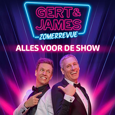 'Alles voor de show' het nummer van de Gert & James Zomerrevue - Nieuws ...